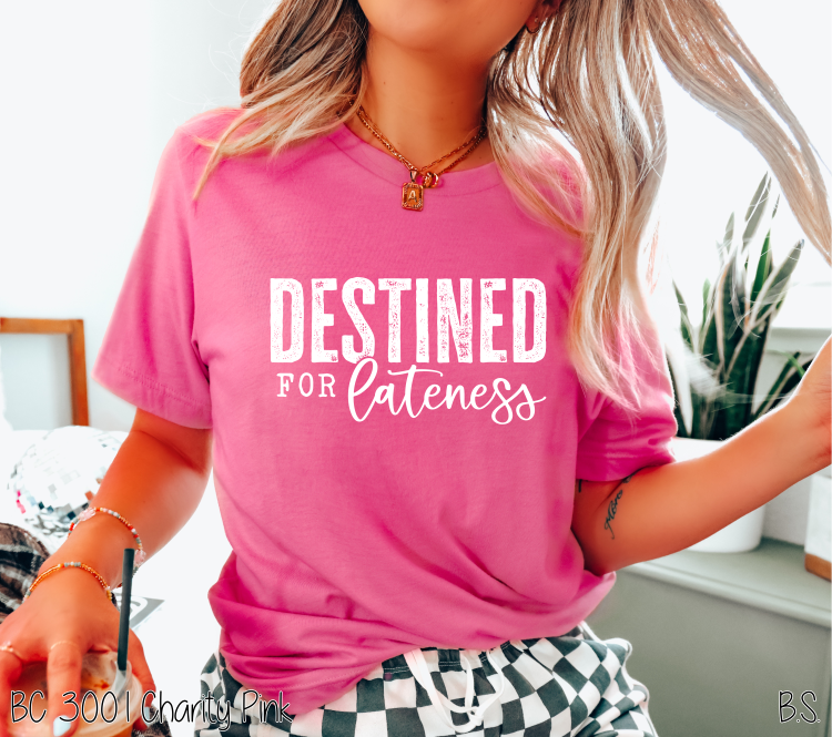 Destined For Lateness #BS5901 – Bama Signs & Screens
