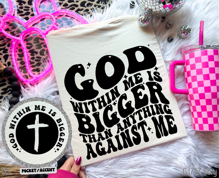 God Within Me Is Bigger #BS8401 – Bama Signs & Screens