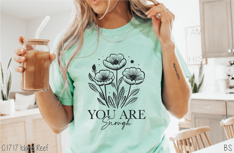 You Are Enough Flowers #BS6988 – Bama Signs & Screens